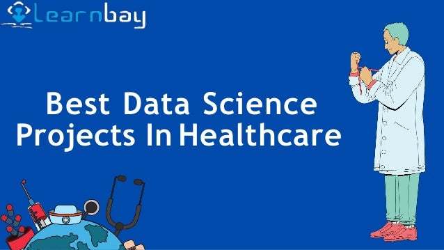 Best Data Science Projects In Healthcare.pptx