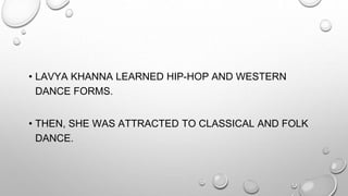 Best female dancer in india lavya khanna | PPT