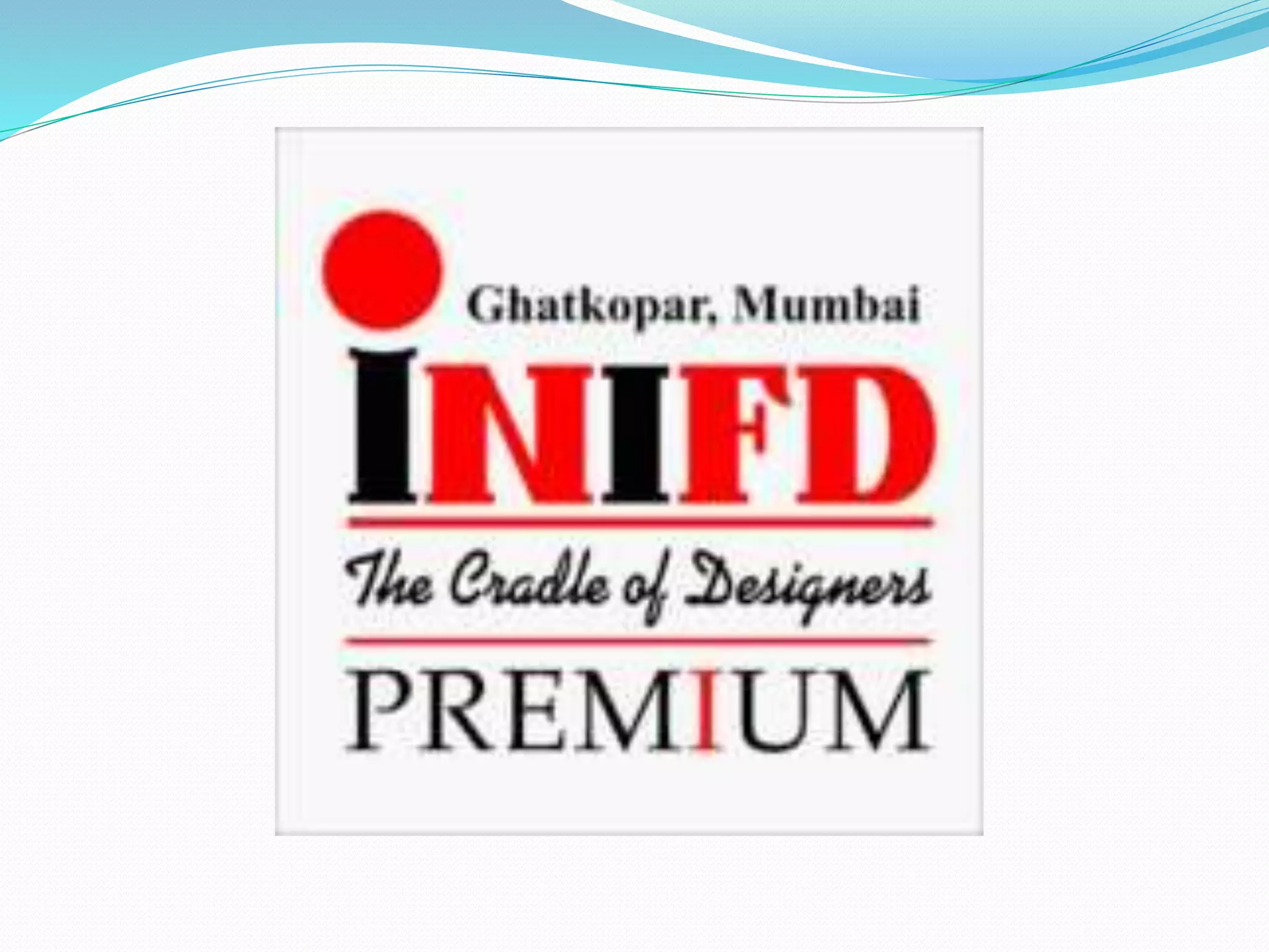 Best Interior Designing College in Mumbai - INIFD Ghatkopar | PPT