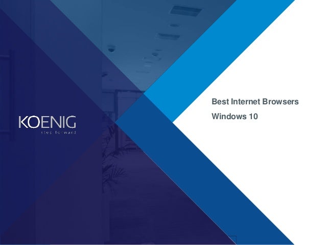 Best internet browsers for windows 10 Best internet browsers for windows 10