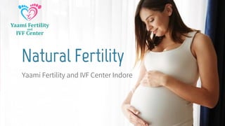 Yaami Fertility and IVF Center Indore | PPT