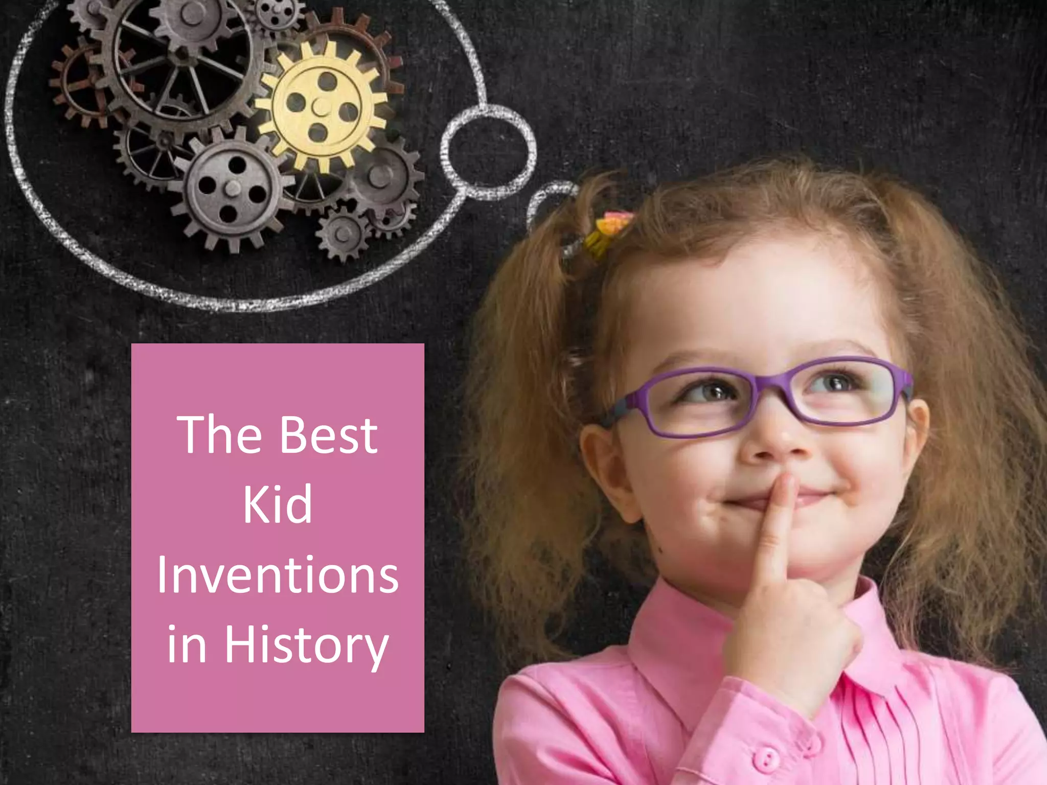 Best Kid Inventions in History | PPTX