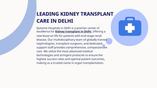 Best Kidney Transplant Hospital in Delhi Epitome Hospitals.pptx