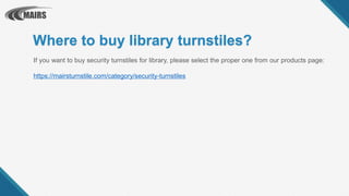 Best library turnstiles - Mairsturnstile.com
