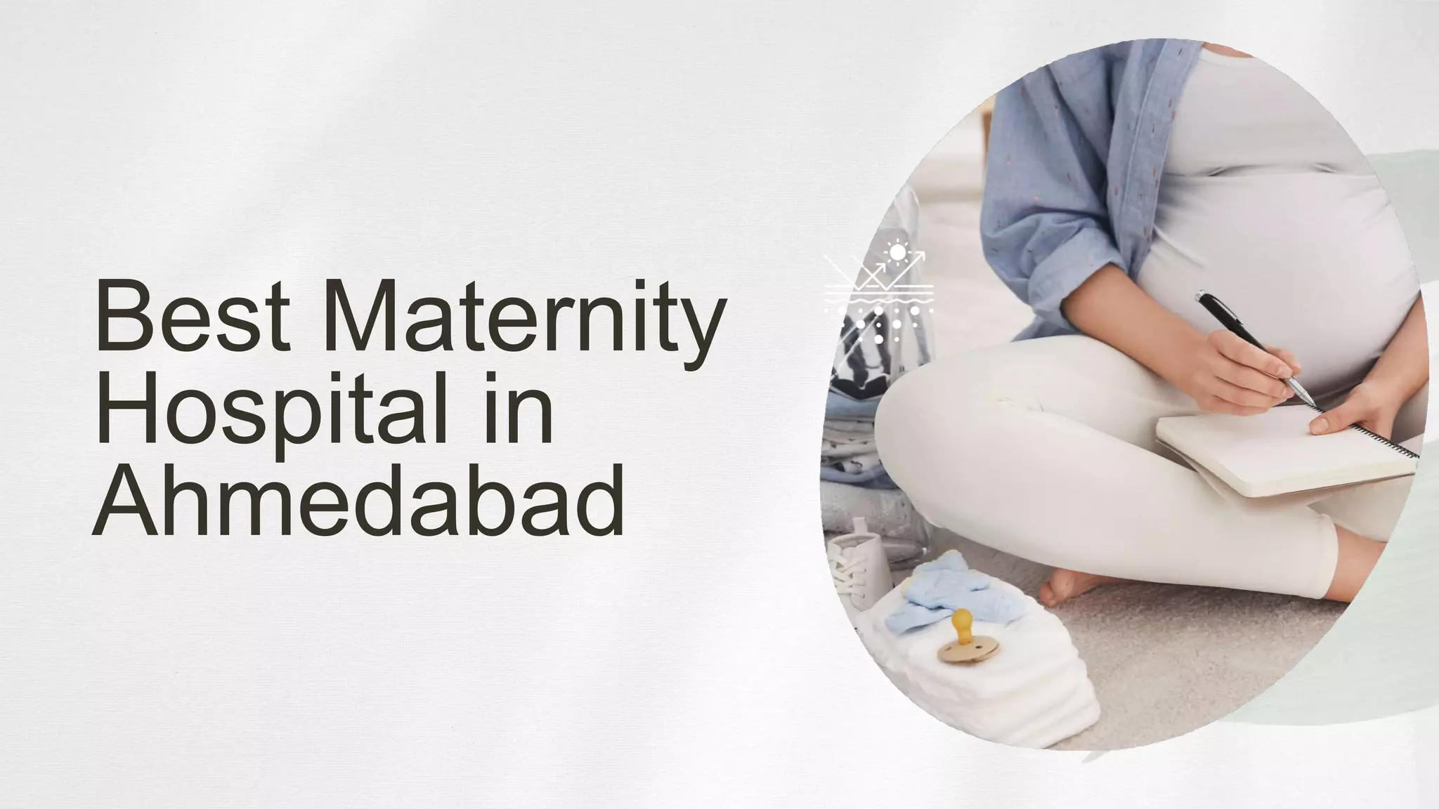 Best Maternity Hospital in Ahmedabad.pptx