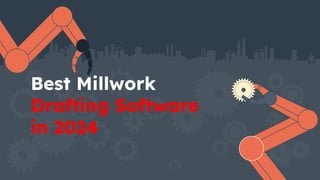 Best Millwork Drafting Software in 2024. | PPT | Free Download