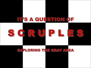 Best of scruples | PPT | Educational Assessment | Education