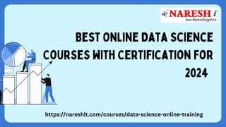 Best Data Science Course Online with Certification [2024] | PPT