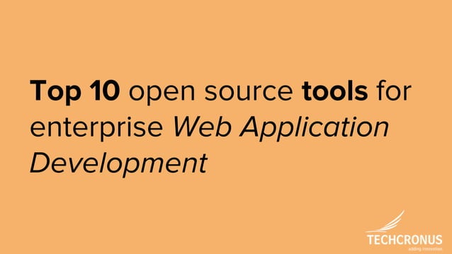 Top 10 open source technologies for enterprise/Business web application development | PPT