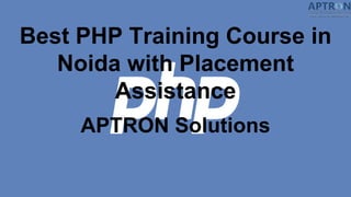 Best PHP Training Course in Noida with Placement Assistance.pptx