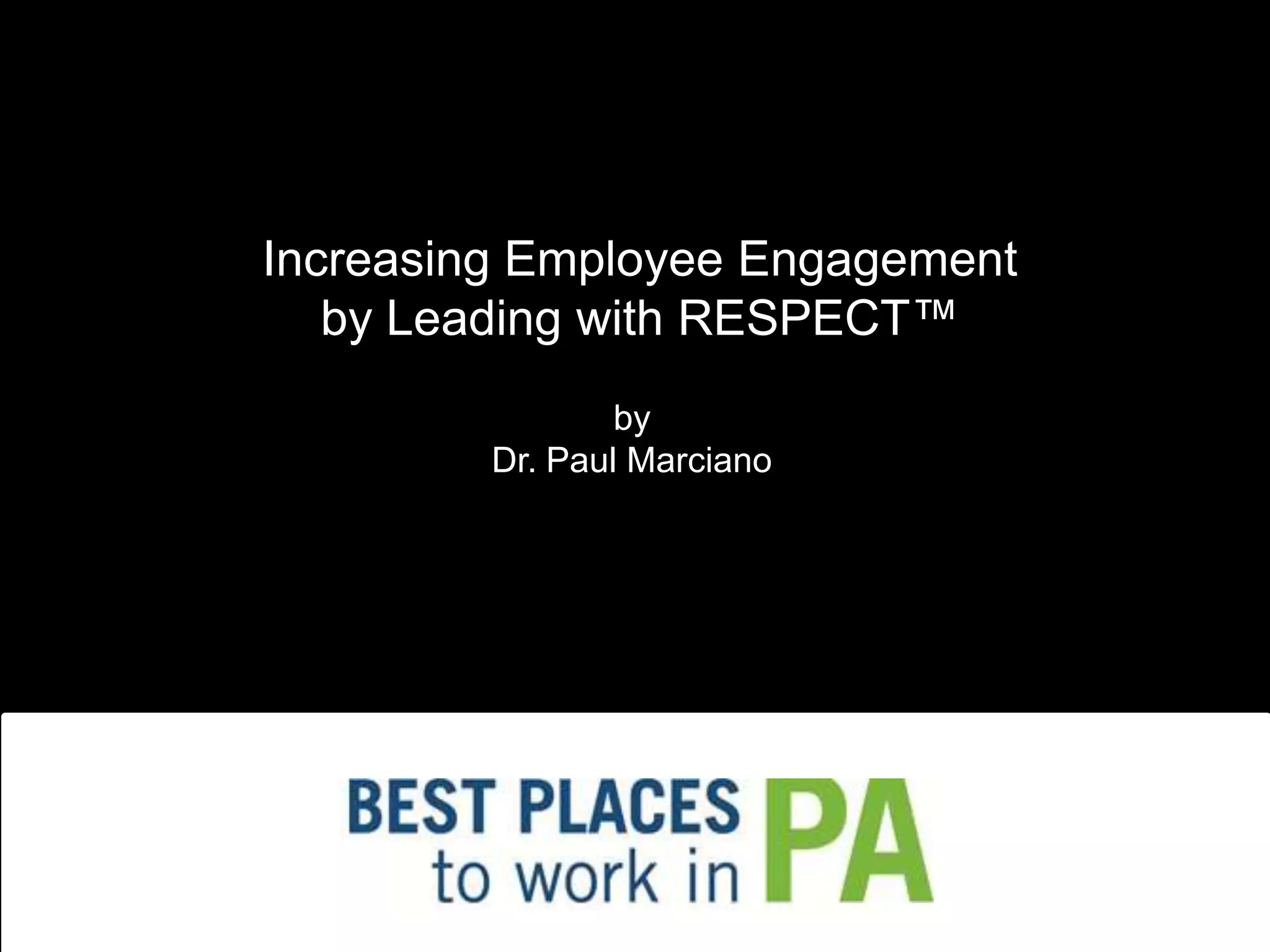 Increasing Employee Engagement by Leading with RESPECT™ | PPT
