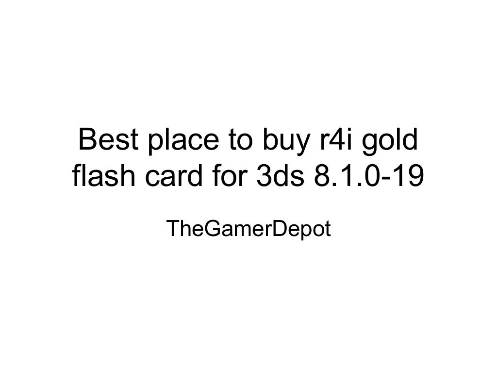 Best Place To Buy R4i Gold Flash Card For 3ds 8 1 0 19 best-place-to-buy-r4i-gold-flash-card-for-3ds-8-1-0-19
