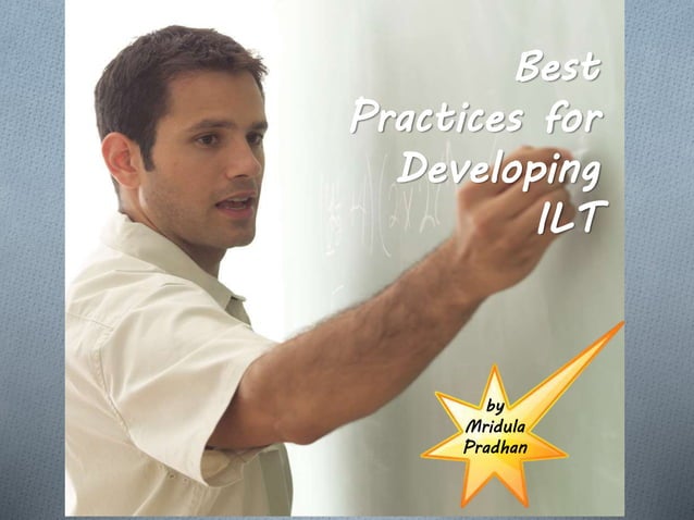 Best practices for developing ILT | PPTX | Education