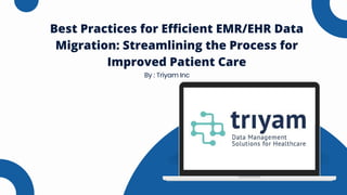 Best Practices for Efficient EMR EHR Data Migration Streamlining the Process for Improved ...