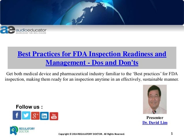Best Practices for FDA Inspection Readiness and Management - Dos and Don'ts Best Practices for FDA Inspection Readiness and Management - Dos and Don'ts