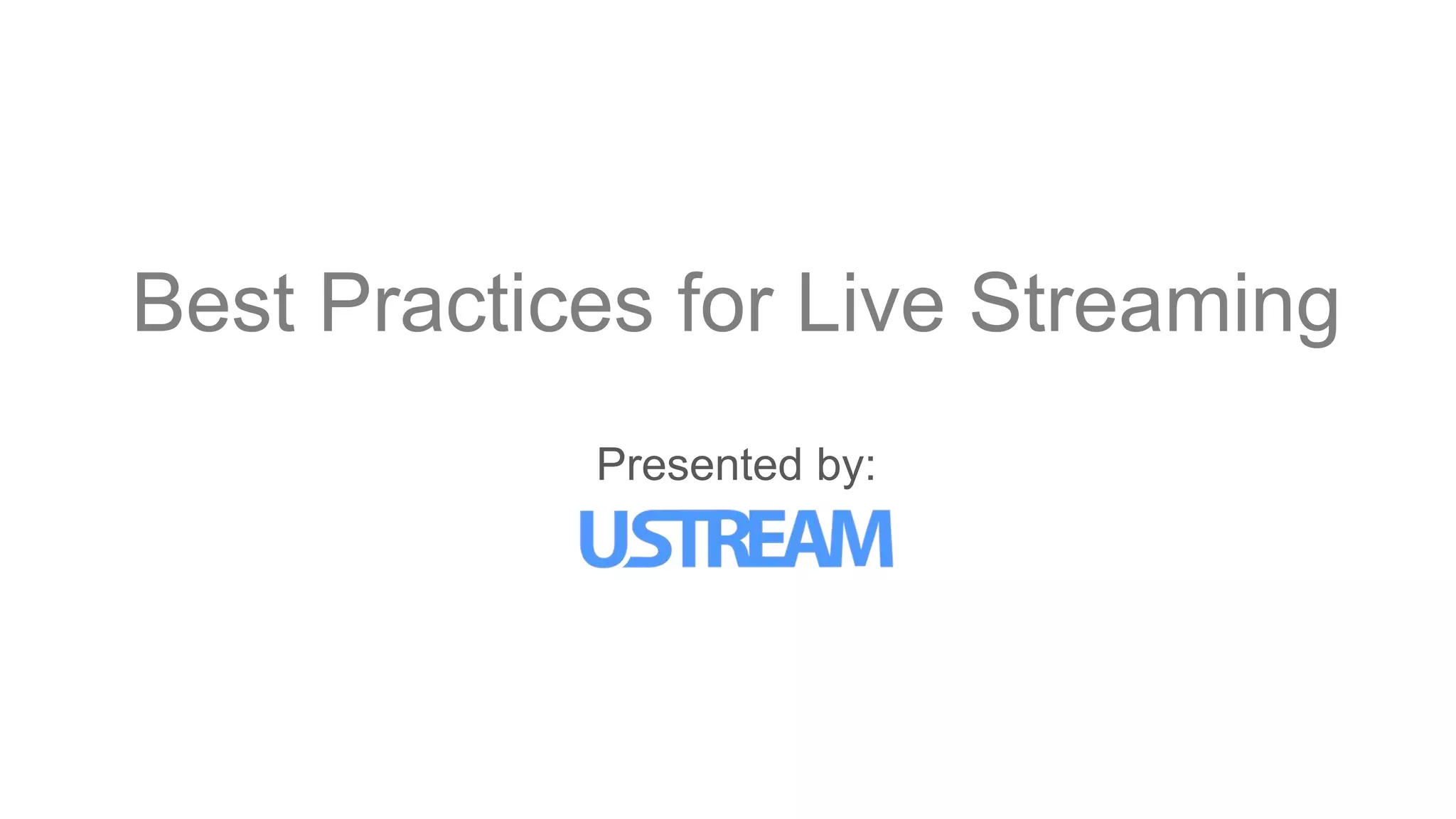 Best practices for live streaming | PPT