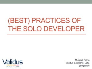 (Best) Practices for the Solo Developer | PPT