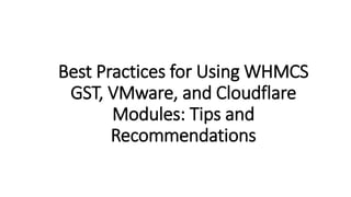Best Practices for Using WHMCS GST, VMware, and Cloudflare Modules Tips and Recommendations ...