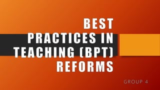 Best Practices in Teaching (BPT) Reforms | PPTX