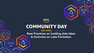 Best practices on building data lakes and lake formation | PPT