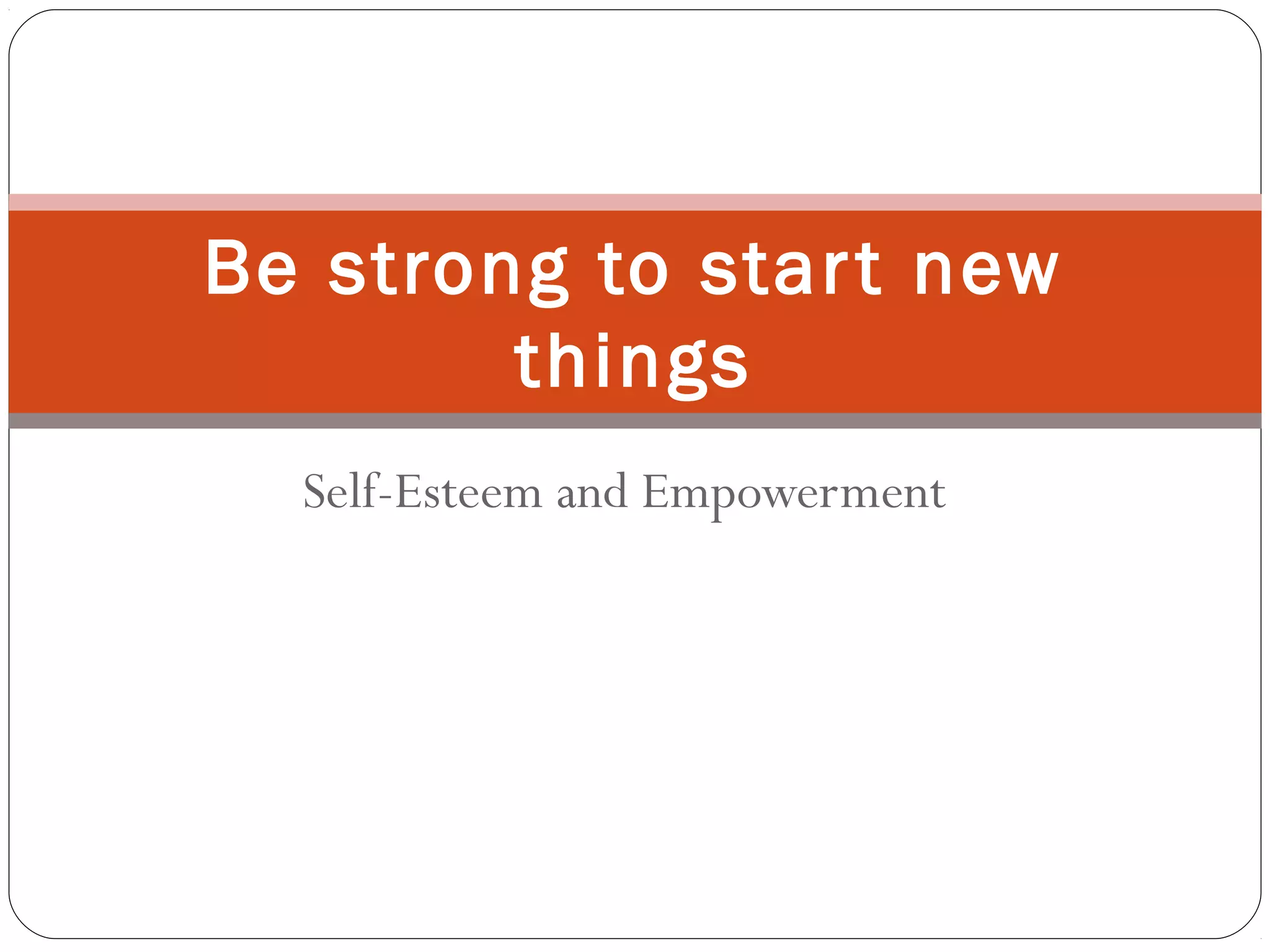Be strong to start new things | PPT