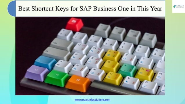 Best Shortcut Keys for SAP Business One in This Year.pptx