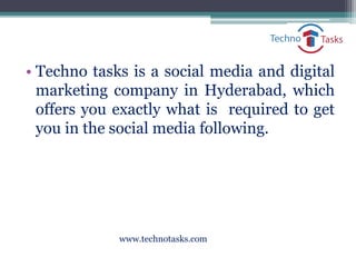 Techno Tasks | Best social media marketing company in hyderabad | PPT