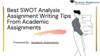 Best swot analysis assignment writing tips from academic assignments | PDF