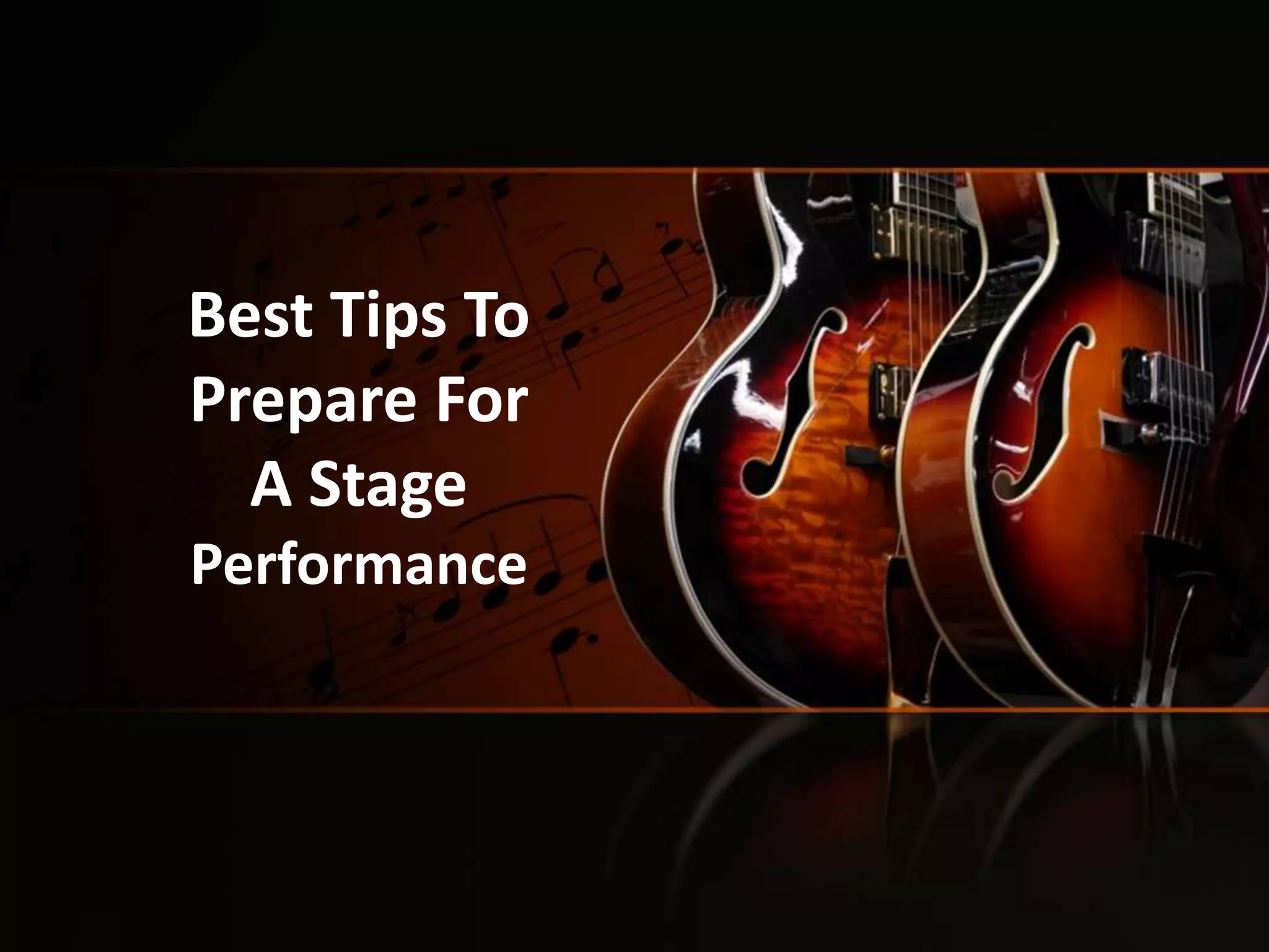 Dwayne Cross | Best tips to prepare for a stage performance | PPTX