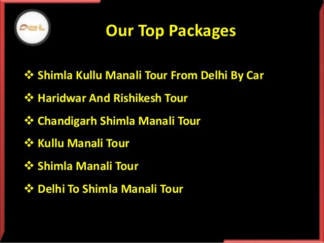 Best tour package available from delhi to shimla kullu and manali | PPT