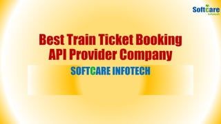 Best Train Ticket Booking API Provider Company.pptx