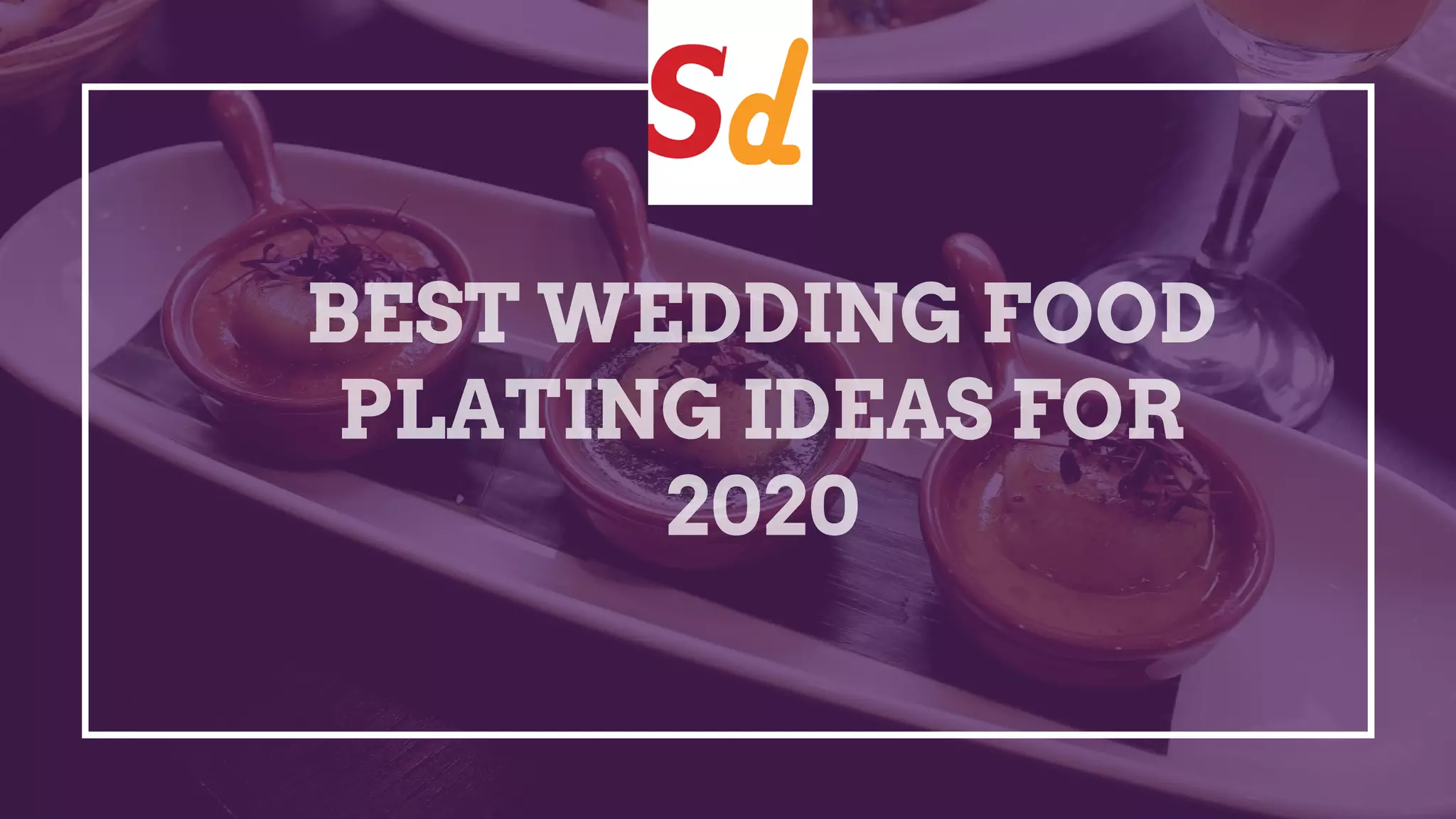 Amazing Inspiring Wedding Food Plating Decor Ideas for 2020 | PPT