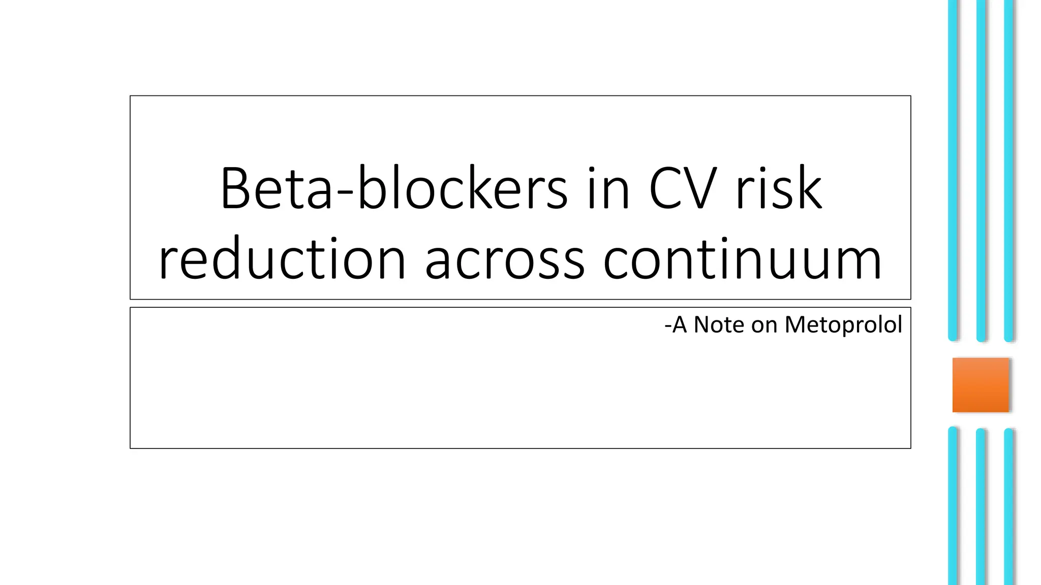 Beta-blockers in CV risk reduction across continuum(6) copy.pptx