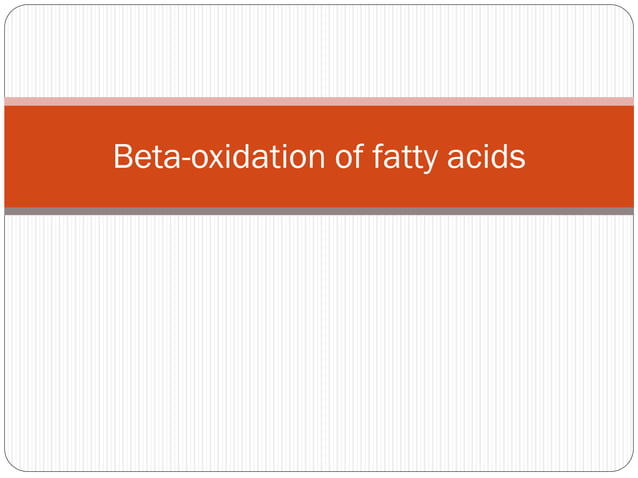 Beta-oxidation-of-fatty-acids.pdf........ | PPT