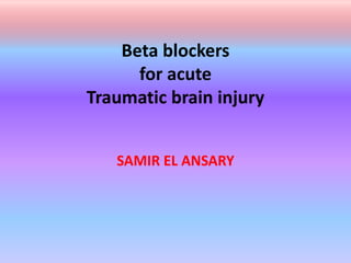 Beta blockers in brain injuries | PPTX