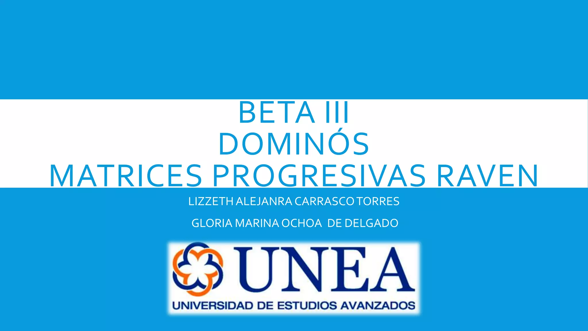 Beta iii, dominos, raven TEST PSICOLOGIOS | PPTX