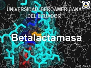 Betalactamasa / Farmacologia | PPTX