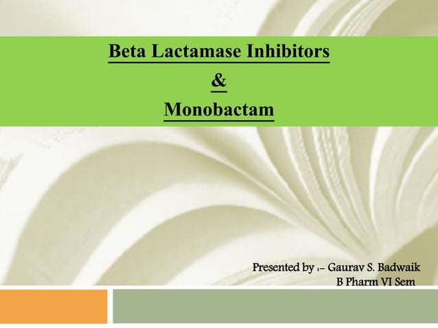 Beta lactamase inhibitors and Monobactam | PDF