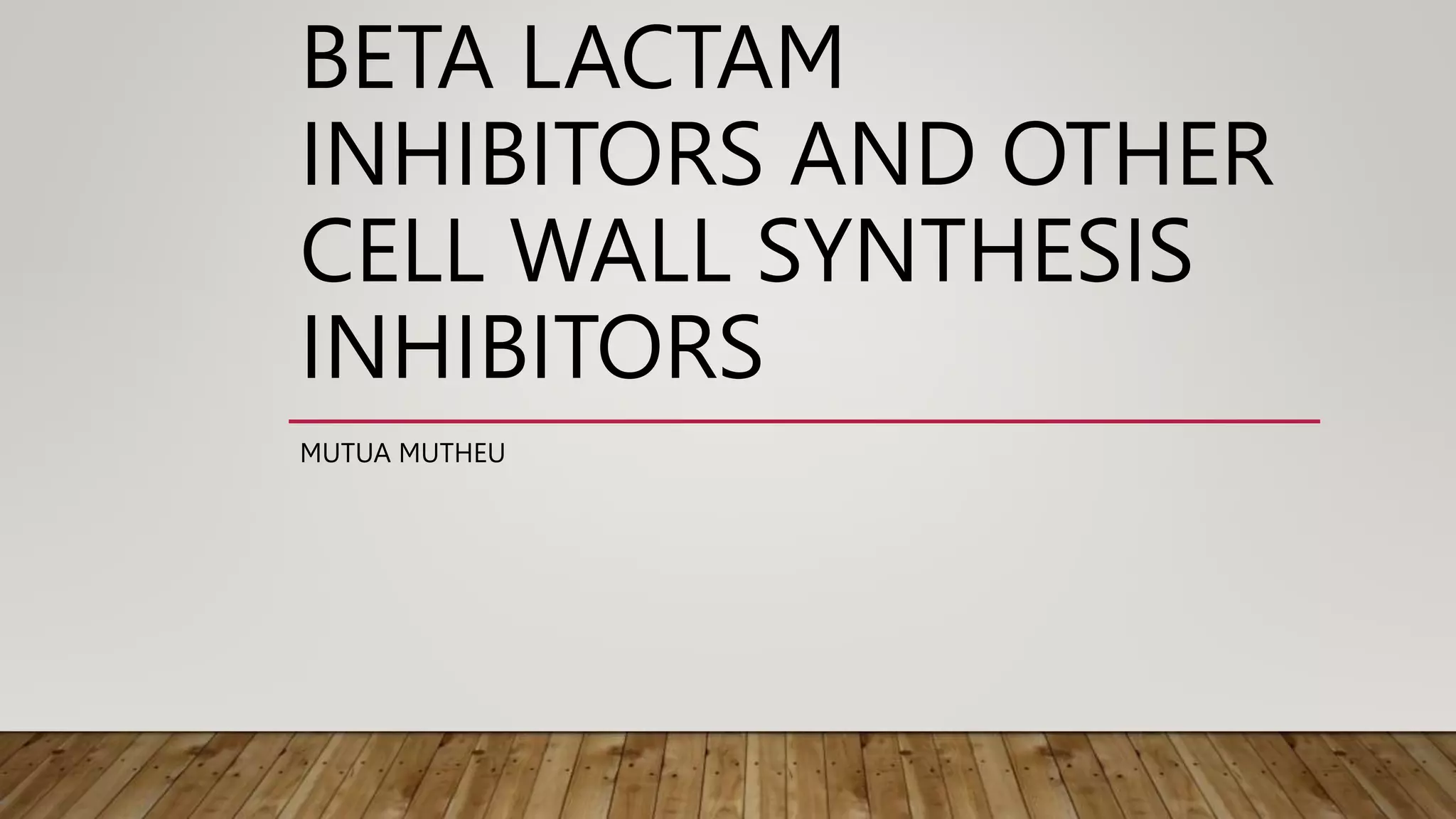 Beta lactam inhibitors (1) (1).pptx