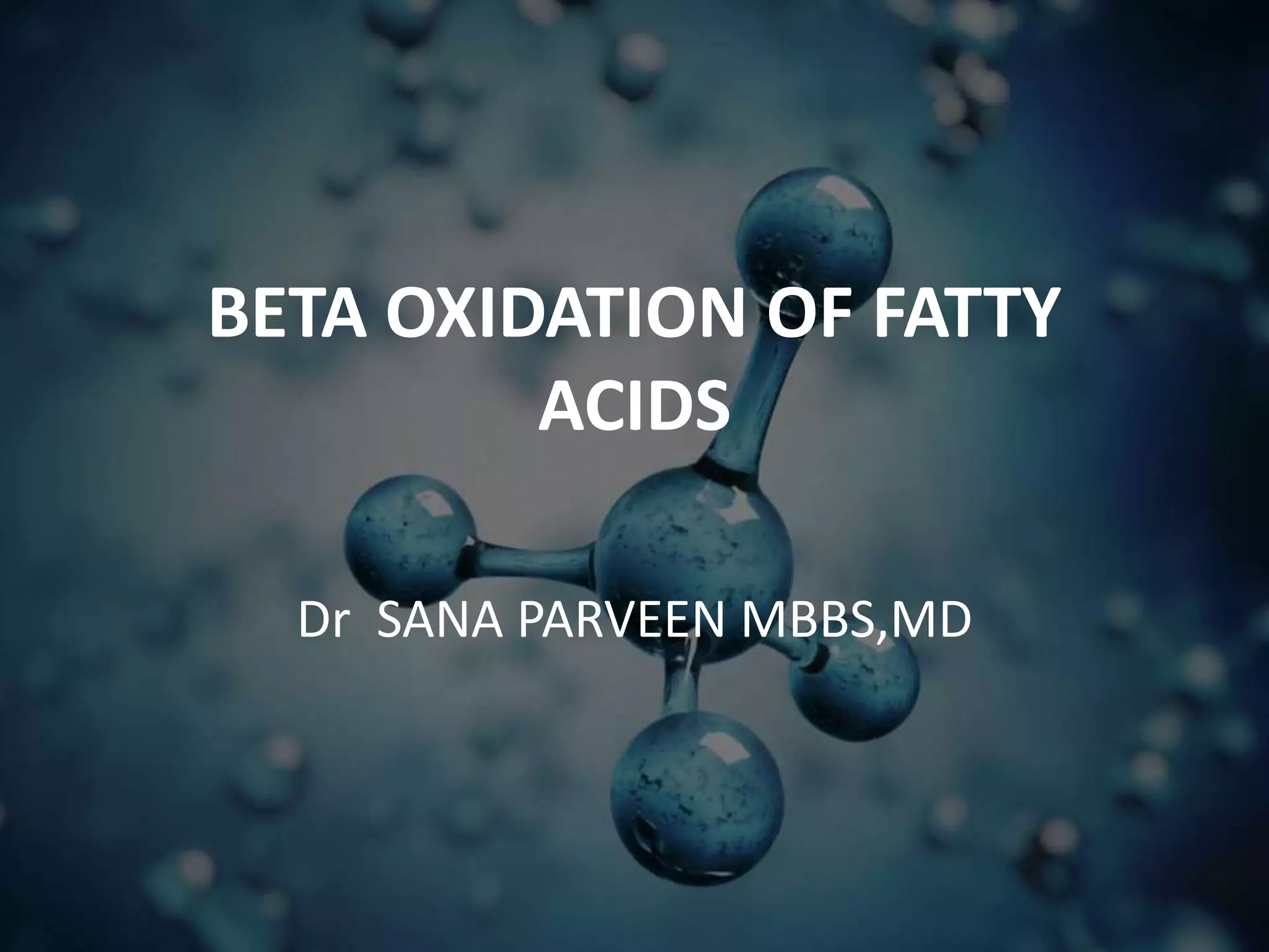 Beta Oxidation of Fatty Acids | PPTX