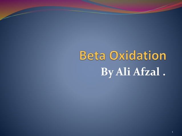 Beta Oxidation By Ali Afzal.pptx