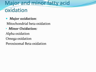 Fatty acid oxidation ( Beta , Alpha omega and peroxisomal) | PPTX
