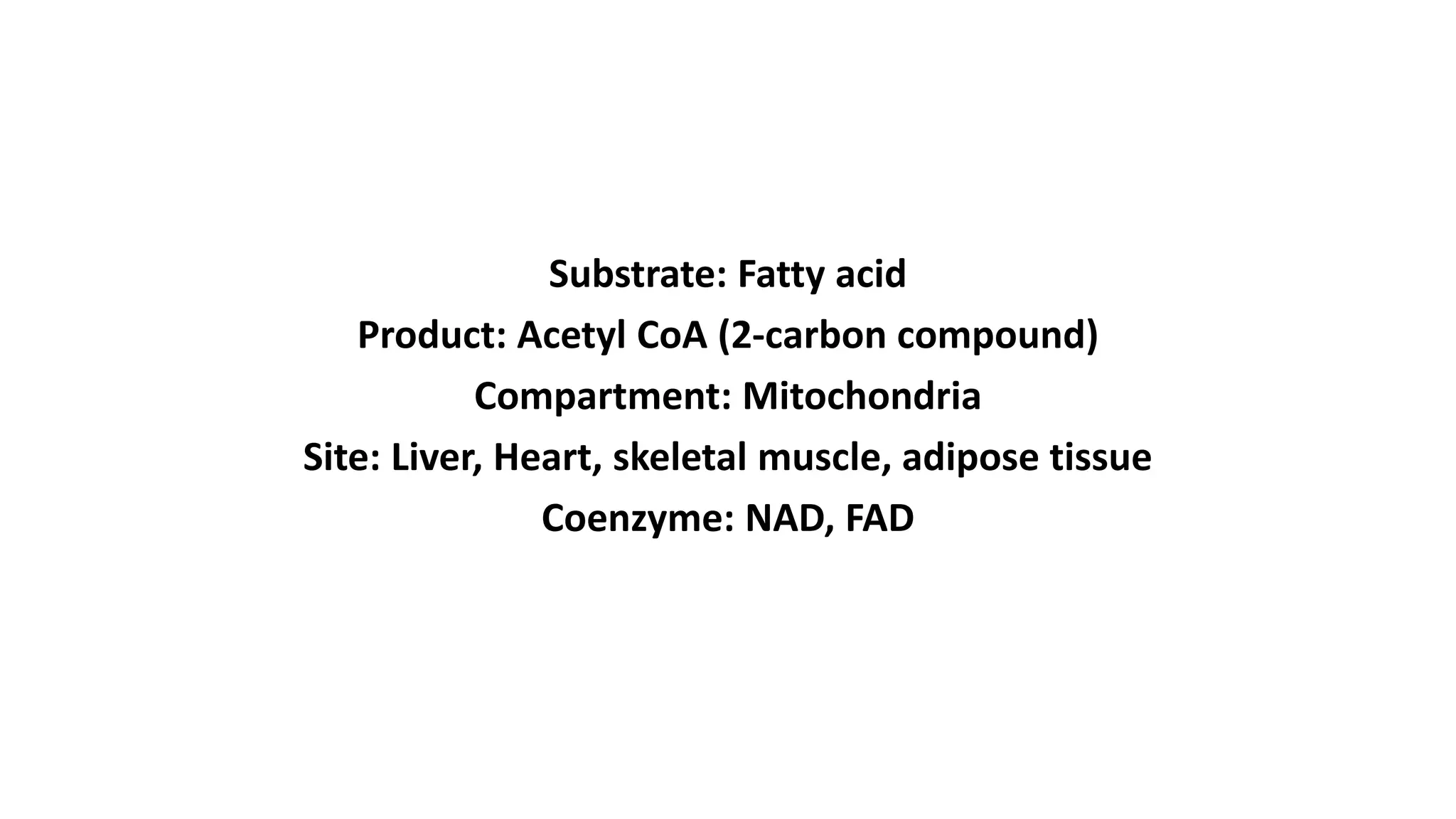 BETA OXIDATION OF FATTY ACIDS,Fatty acid oxidation —stages and tissues.pptx
