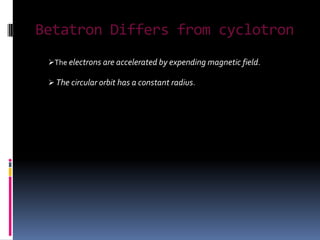 Betatron ppt | PPTX