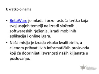 BetaWare d.o.o. ukratko | PPT