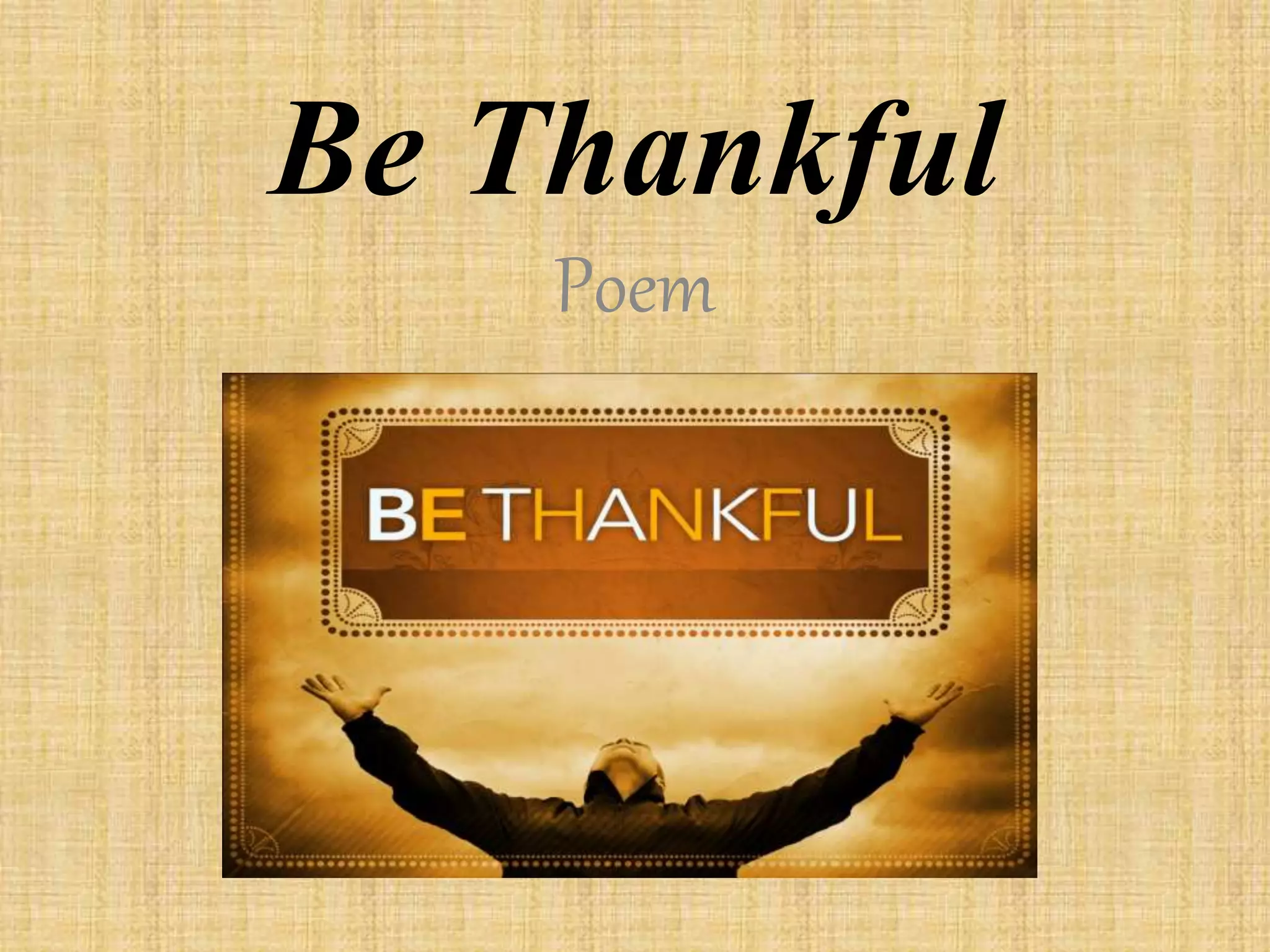 Be thankful poem | PPTX