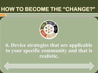 Be the change in your community | PPT