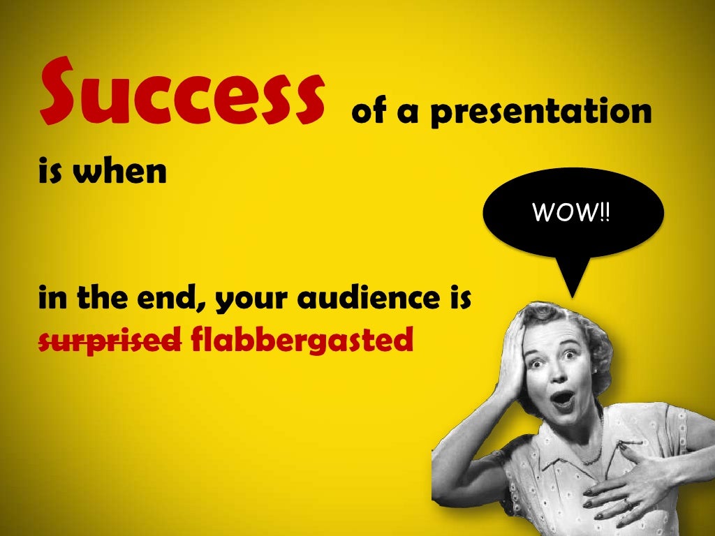 Success of a presentation is