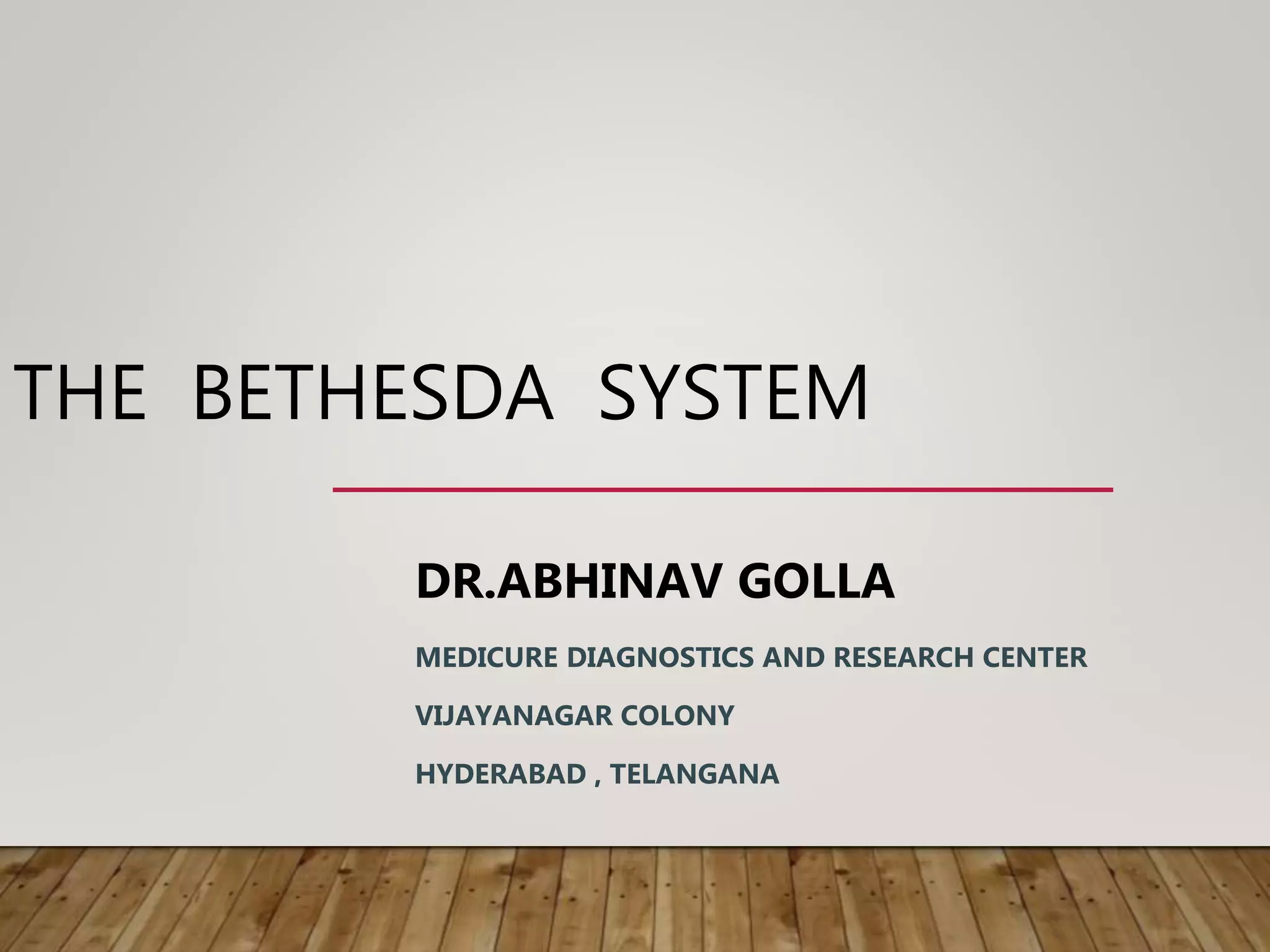 Bethesda system for reporting . Dr. Abhinav Golla , Associate Professor ...