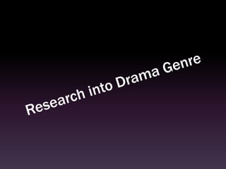 Drama Genre Research | PPTX